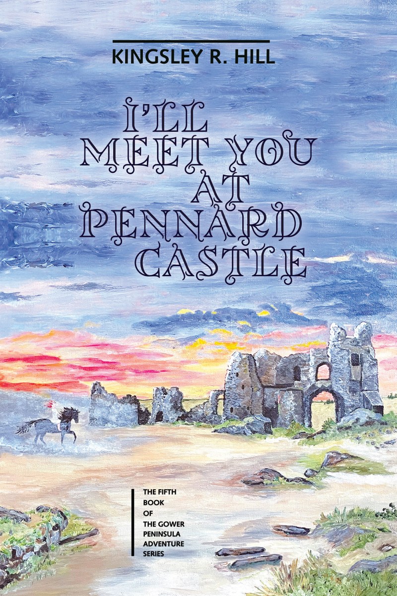I’ll Meet You at Pennard Castle – Kingsley Ross Hill